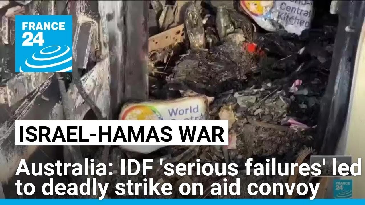 Australia says Israeli army’s ‘serious failures’ responsible for fatal ...