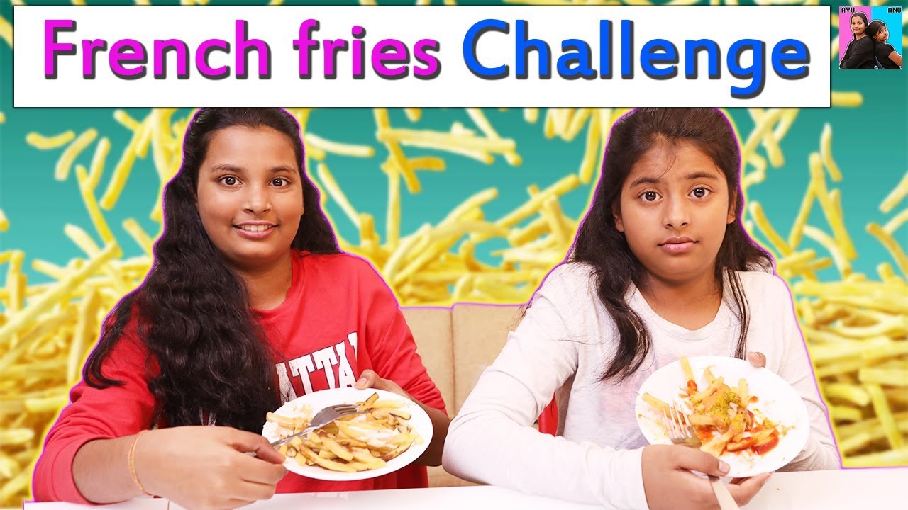 FRENCH FRIES Challenge l Finger Chips l Food Challenge l Anu And Ayu ...