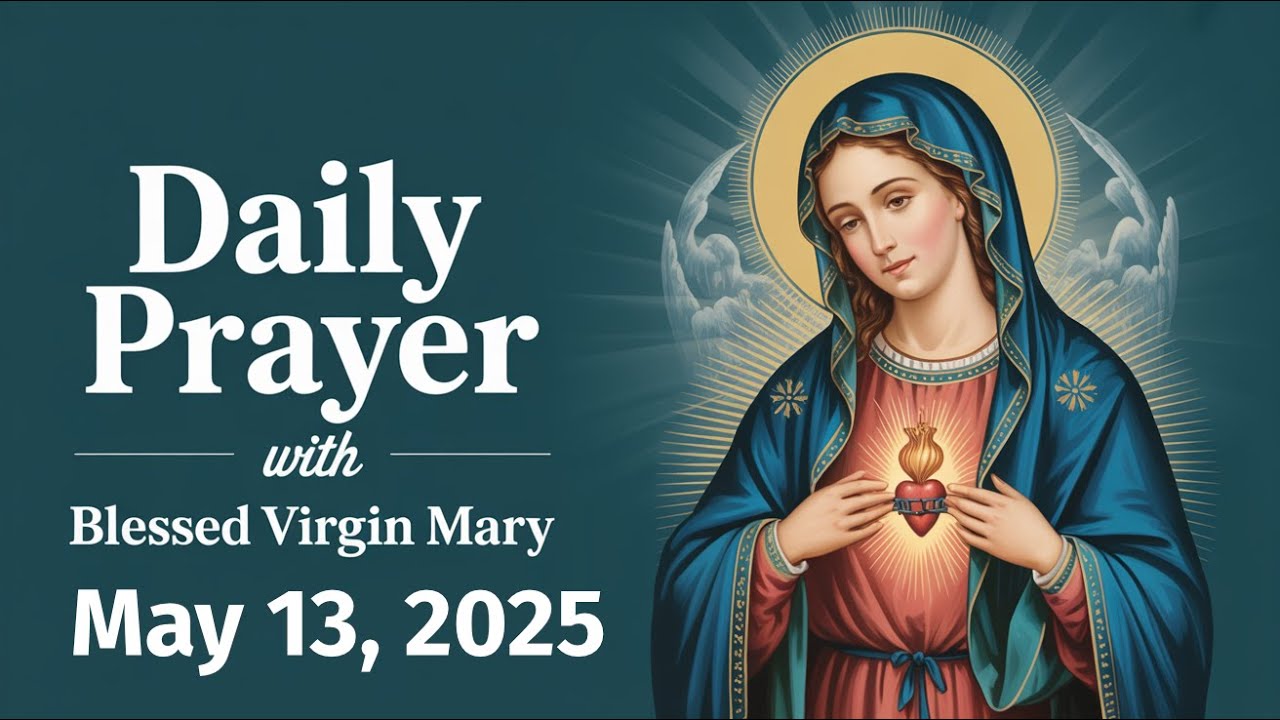 Daily Prayer with Blessed Virgin Mary | May 13, 2025 | Feast of Our ...