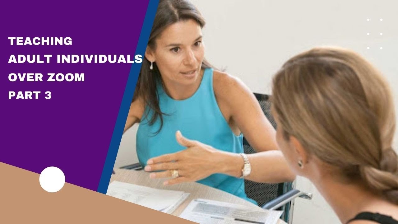 Teaching Adult Individuals Over Zoom Part 3 - YouTube