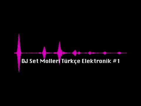 DJ Set Molleri Türkçe Elektronik #1