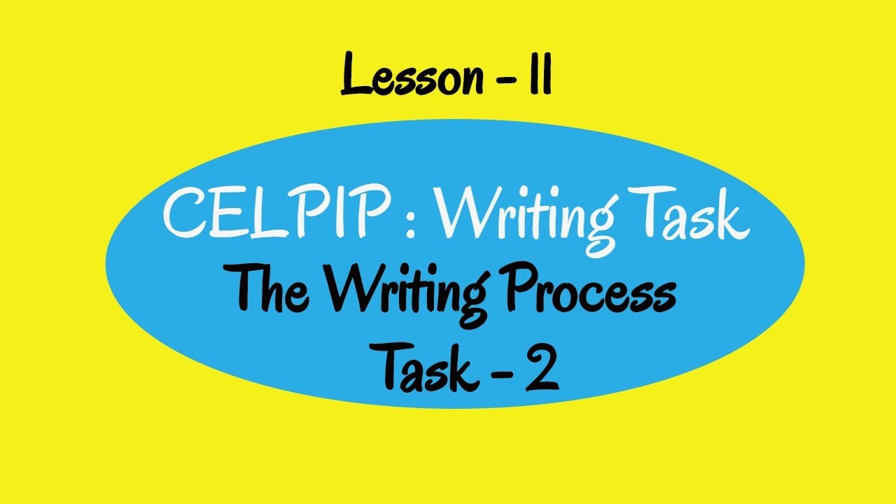 CELPIP Writing Task Lesson 11 The Writing Process Task 2 YouTube CELPIP Writing Task Lesson 11 The Writing Process Task 2 YouTube