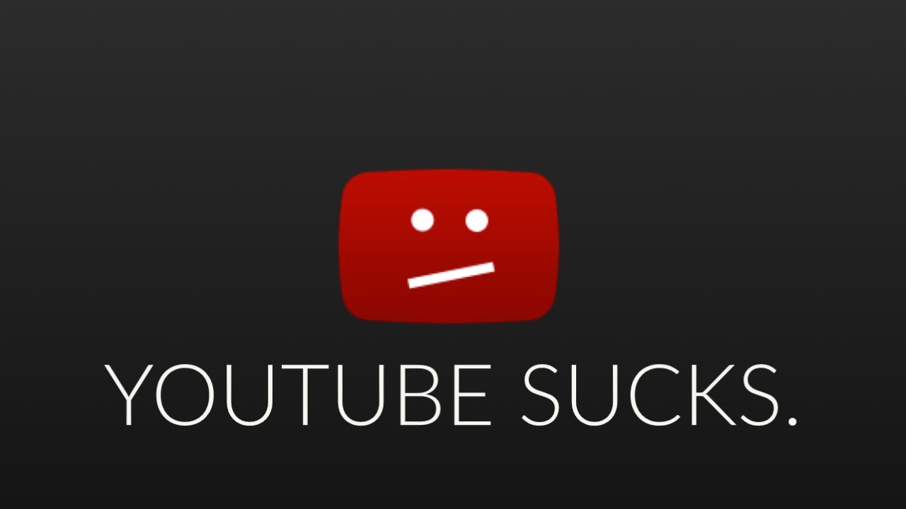 Youtube Sucks Youtube