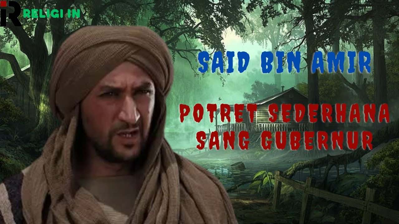 Kisah Said Bin Amir - Cerminan Kehidupan Para Sahabat Rasulullah - YouTube