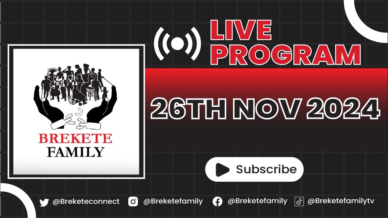 BREKETE FAMILY LIVE PROGRAM 26TH NOVEMBER 2024 - YouTube