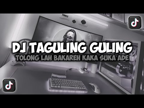 DJ TOLONGLAH BAKAREH KAKA SUKA ADE || TAGULING GULING VIRAL TIKTOK SLOW REMIX FULLSONG MAMAN FVNDY