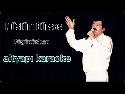 (Müslüm Gürses) Düşünürken - karaoke altyapı