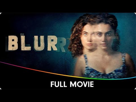 Blurr - Hindi Full Movie - Taapsee Pannu, Gulshan Devaiah, Ajay Bahl