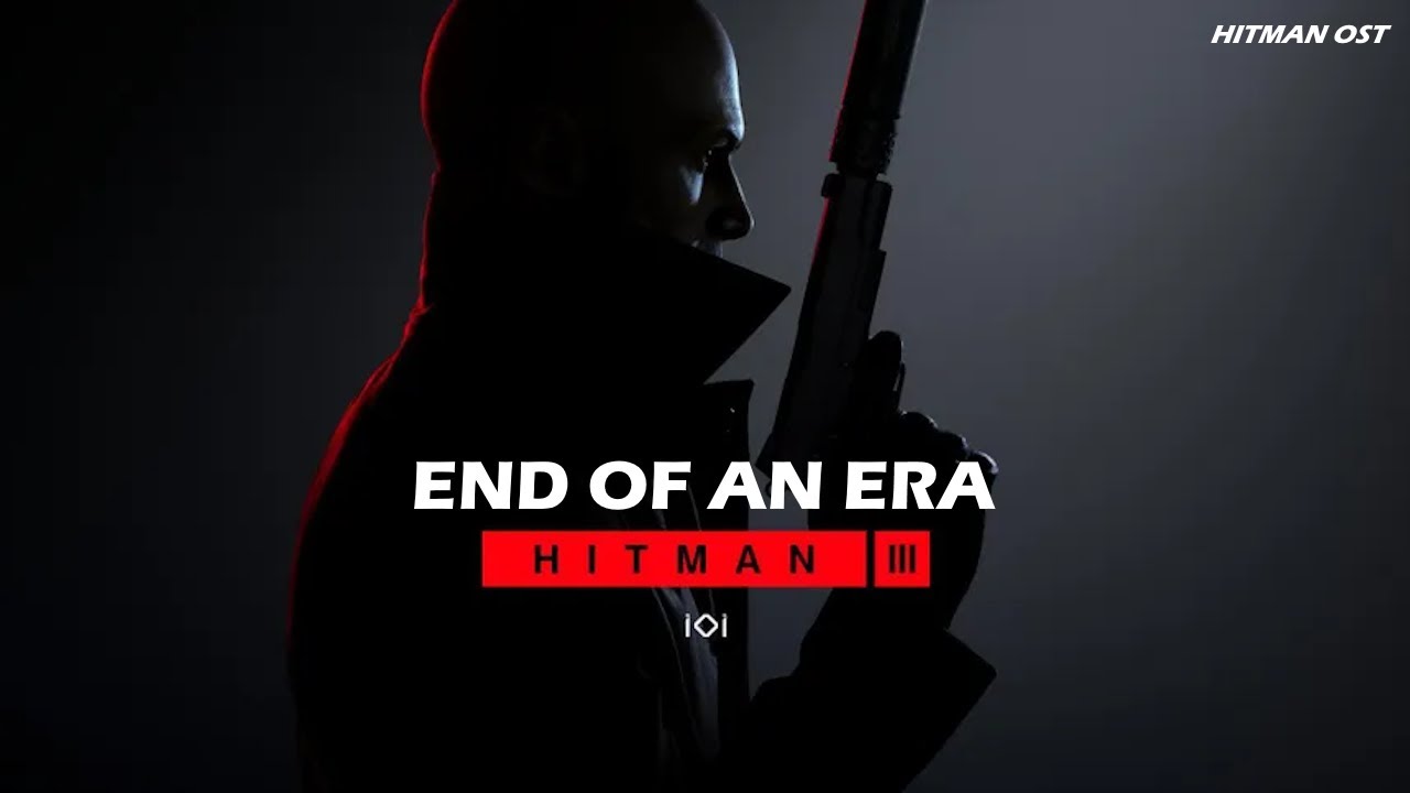 End Of An Era (Hitman: World of Assassination | Main Theme) - HITMAN OST - YouTube