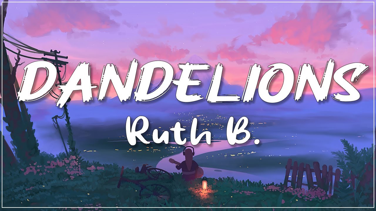 Ruth B. - Dandelions (Lyrics) - YouTube