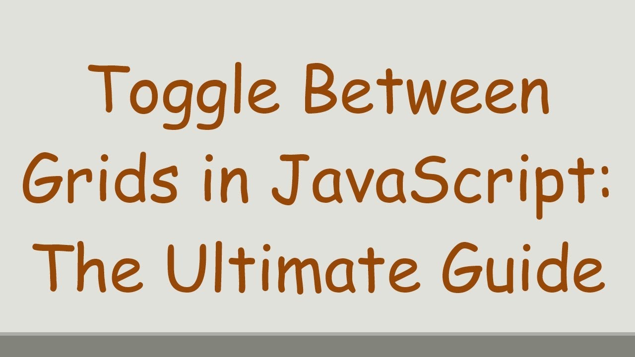 Toggle Between Grids in JavaScript: The Ultimate Guide - YouTube