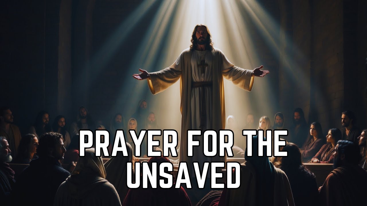 Prayer for The Unsaved - YouTube