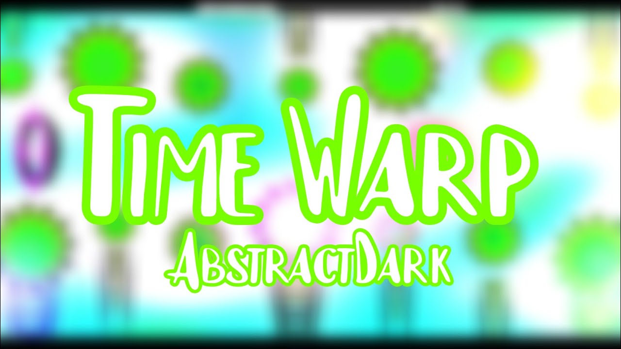 Time Warp (Easy Demon) by AbstractDark | Geometry Dash - YouTube