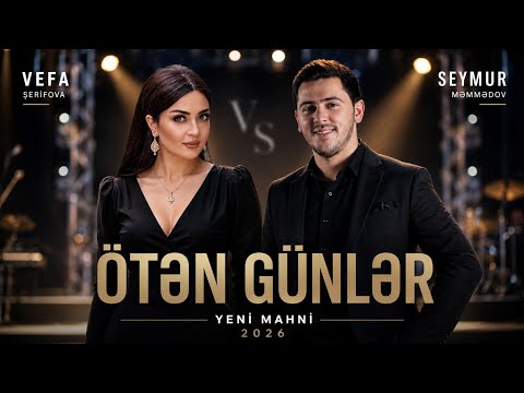 Vefa Serifova & Seymur Memmedov - Oten Gunler ( Yeni 2026 ) En Yeni Trend Ifalar | SM Media