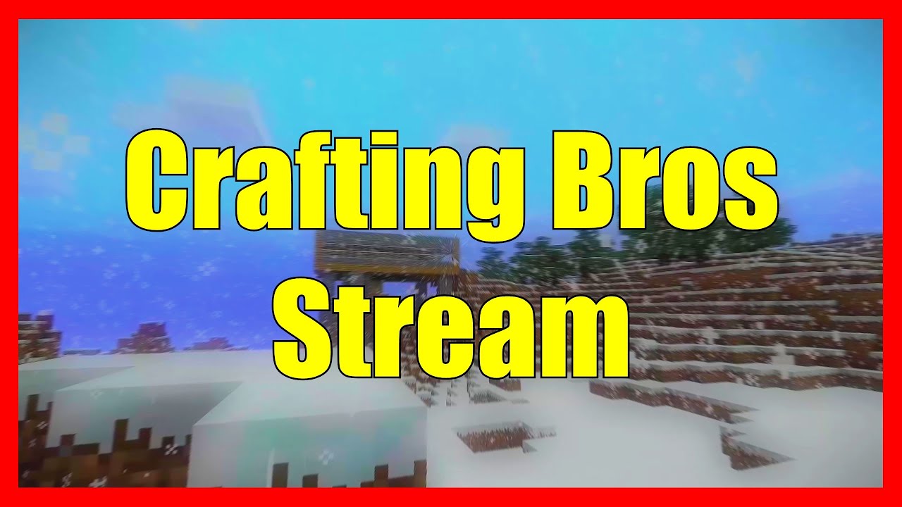 Crafting Bros Test Stream Part 2- Back to Beta! - YouTube