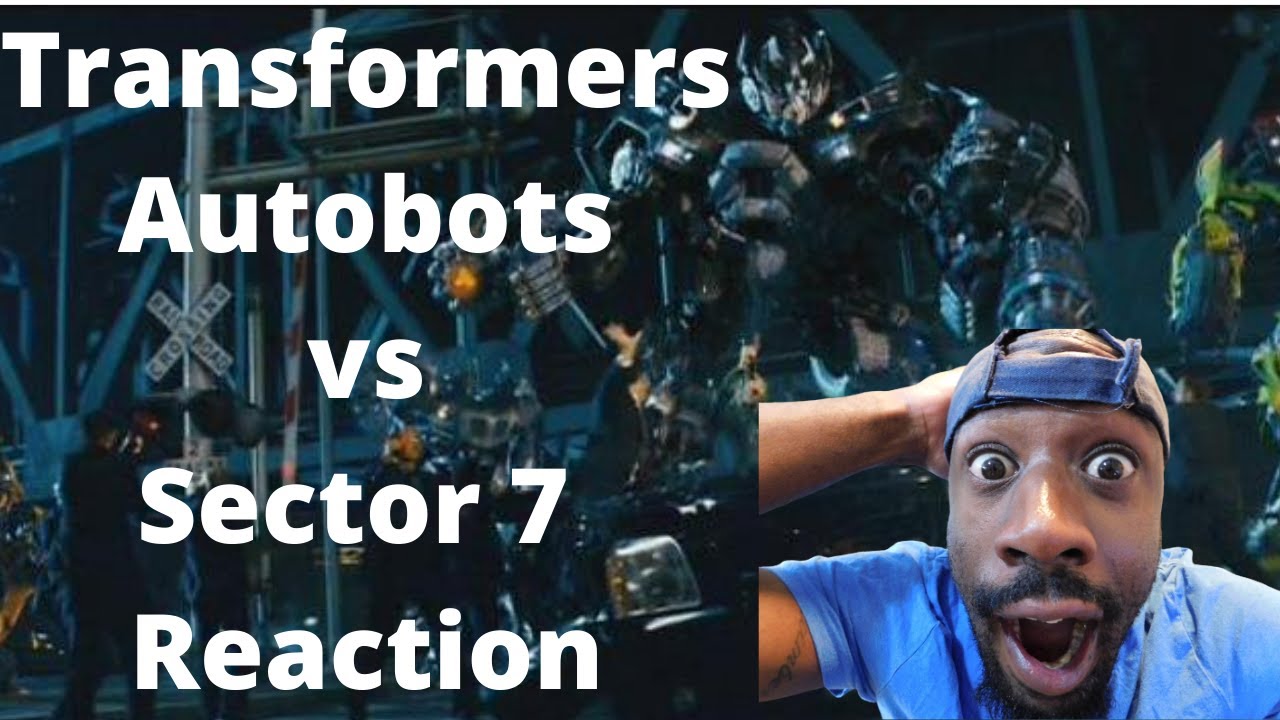 Transformers Autobots vs. Sector 7 Reaction - YouTube