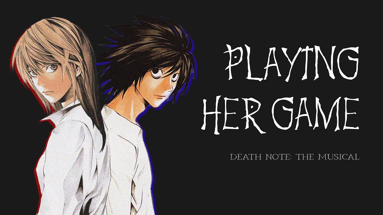 Playing His Game - Death Note: The Musical Genderbent (Official Audio ...