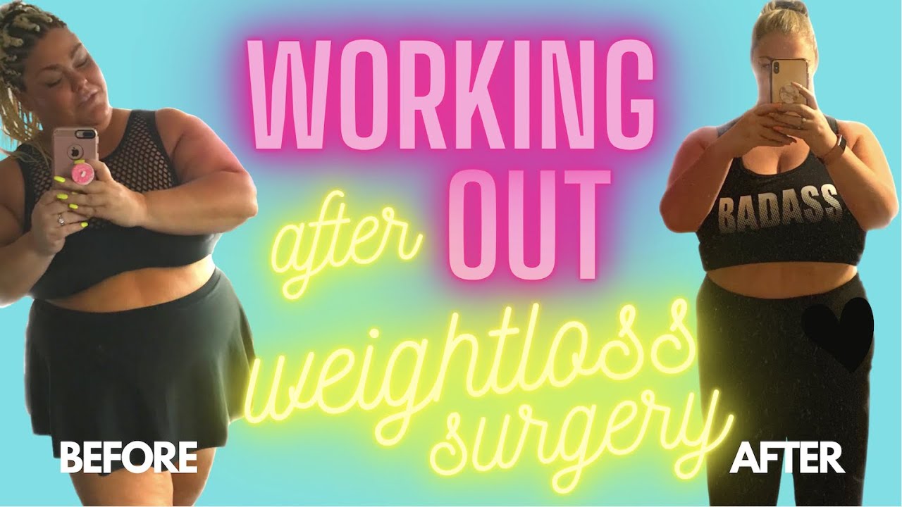 WORKING OUT AFTER WEIGHT LOSS SURGERY - YouTube