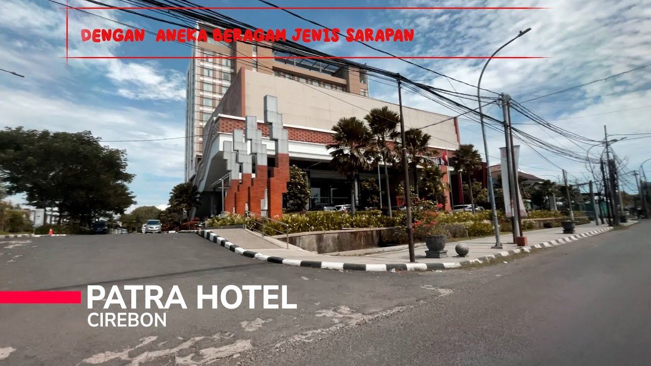 PATRA HOTEL CIREBON | REKOMENDASI HOTEL CIREBON - YouTube