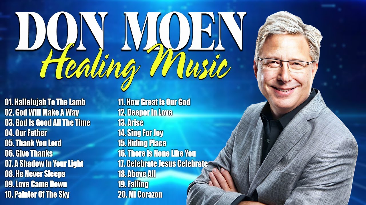 Don Moen Praise And Worship Songs 2023 Playlist - Start Your Day With ...