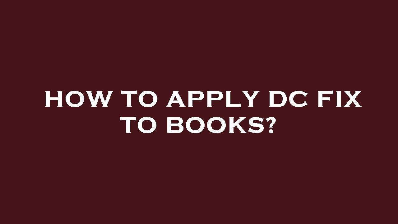 How to apply dc fix to books? - YouTube
