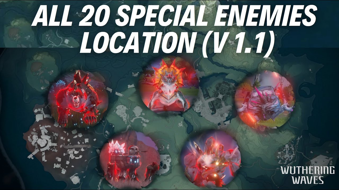ALL 20 SPECIAL ENEMIES LOCATION AS OF VERSION 1.1 - Wuthering Waves ...