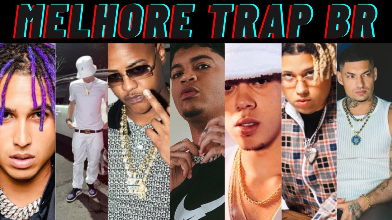 MELHORES TRAP BR - TRAP BR - OS TRAP MAIS TOCADA NO BRASIL - YouTube