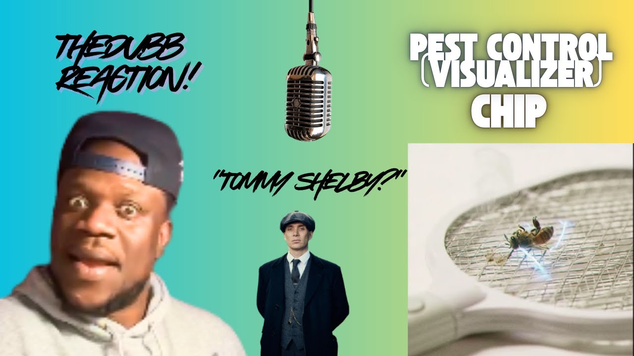 Chip - Pest Control | Visualizer (Reaction!!!) "Tommy Shelby?" #clash # ...