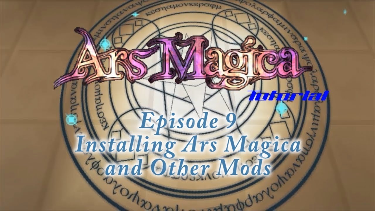 Ars Magica Tutorial - Episode 9 - Installing Ars Magica and Other Mods - YouTube
