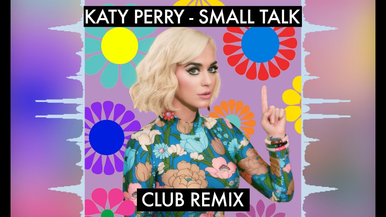 Katy Perry - Small Talk (Club Remix) - YouTube