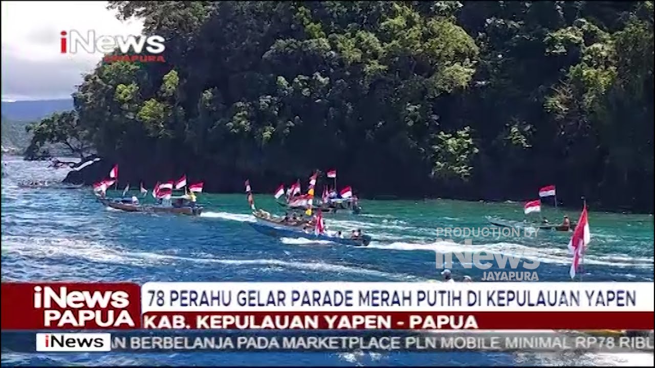 I NEWS PAPUA - 78 PERAHU GELAR PARADE MERAH PUTIH DI KEPULAUAN YAPEN ...