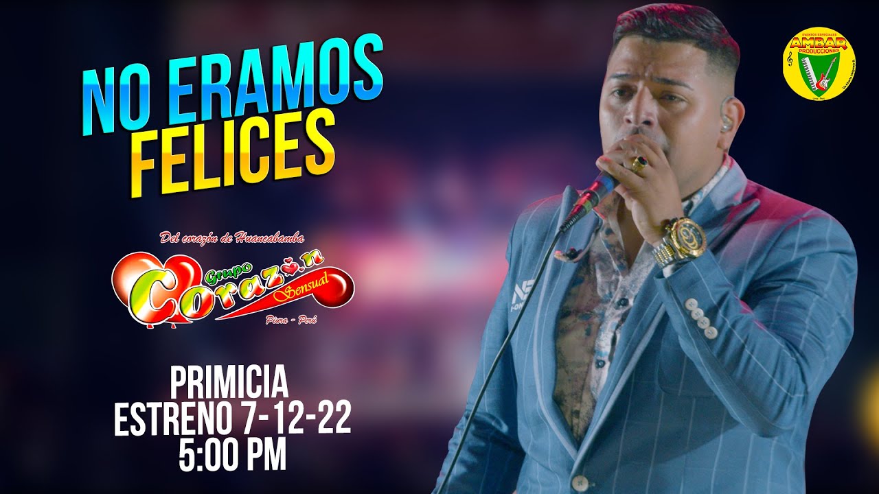 Corazón Sensual - No Eramos felices PRIMICIA 2023 | Ambar Producciones ...