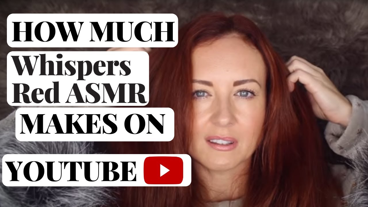 How much WhispersRed ASMR makes on Youtube - YouTube