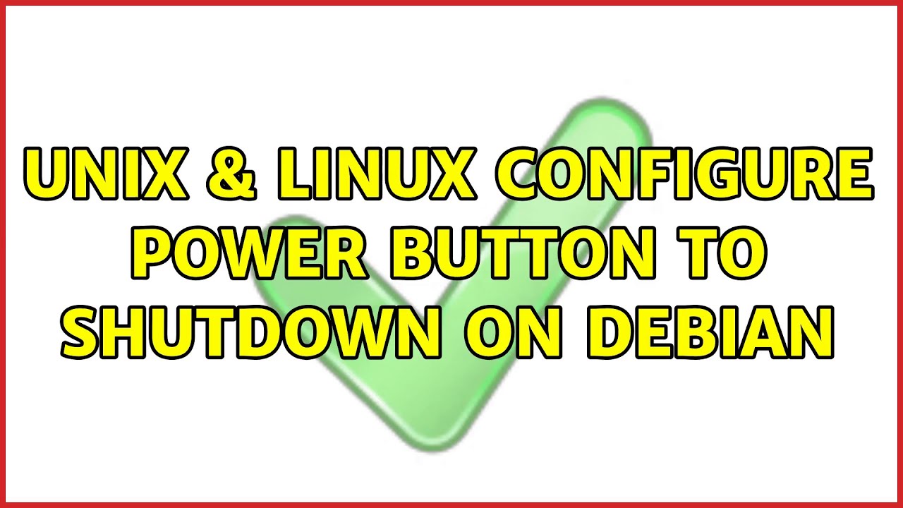 Unix & Linux: Configure power button to shutdown on Debian - YouTube