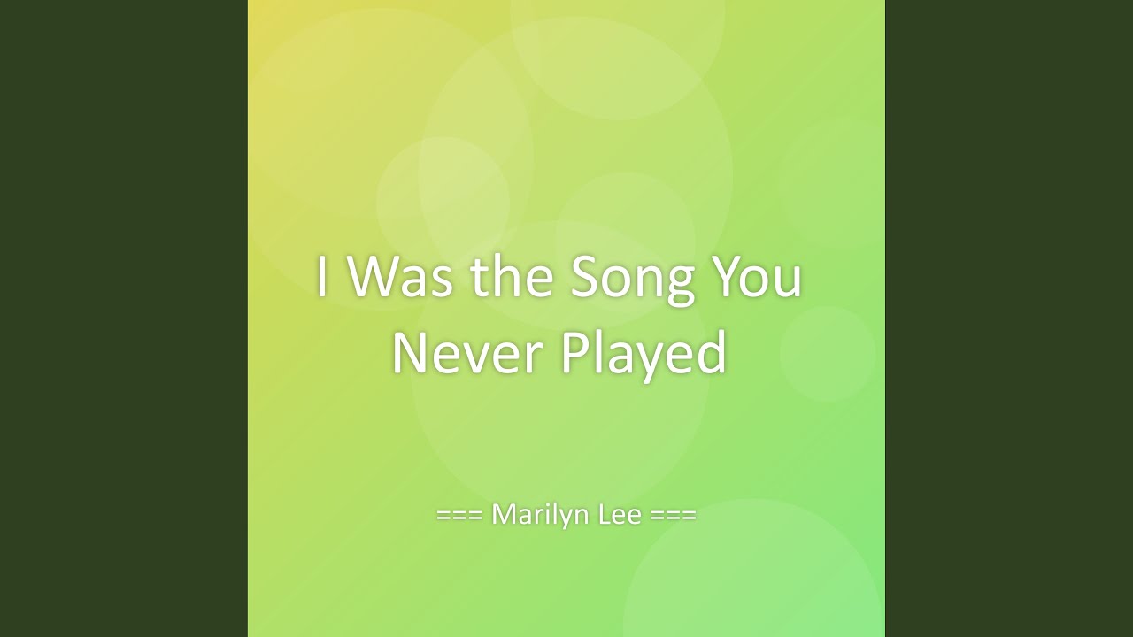 I Was the Song You Never Played - YouTube