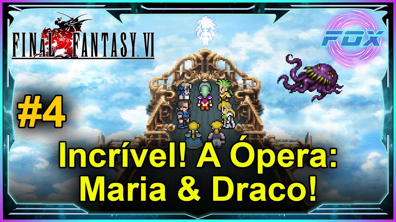 #4 Incrível! A Ópera: Maria & Draco! - FINAL FANTASY VI - YouTube