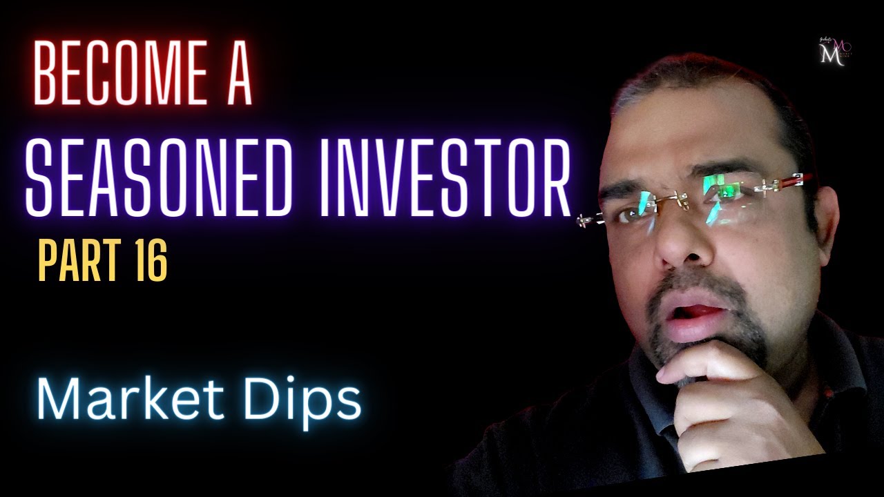 Seasoned Investor Part 16 | Market Dips | Stock Market | Investing for ...