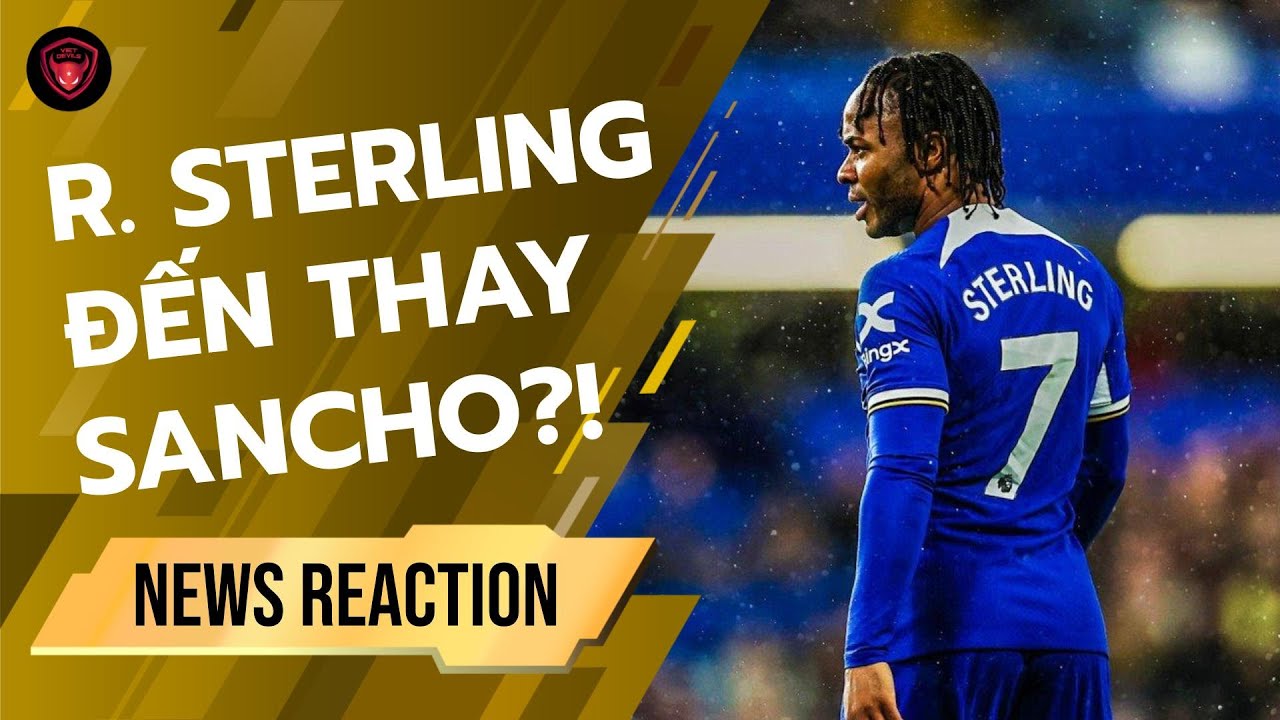 🫣🔵 SHOCK! Raheem Sterling Thay Jadon Sancho?! ft. Hieu-ck RAY | Viet Devils - YouTube