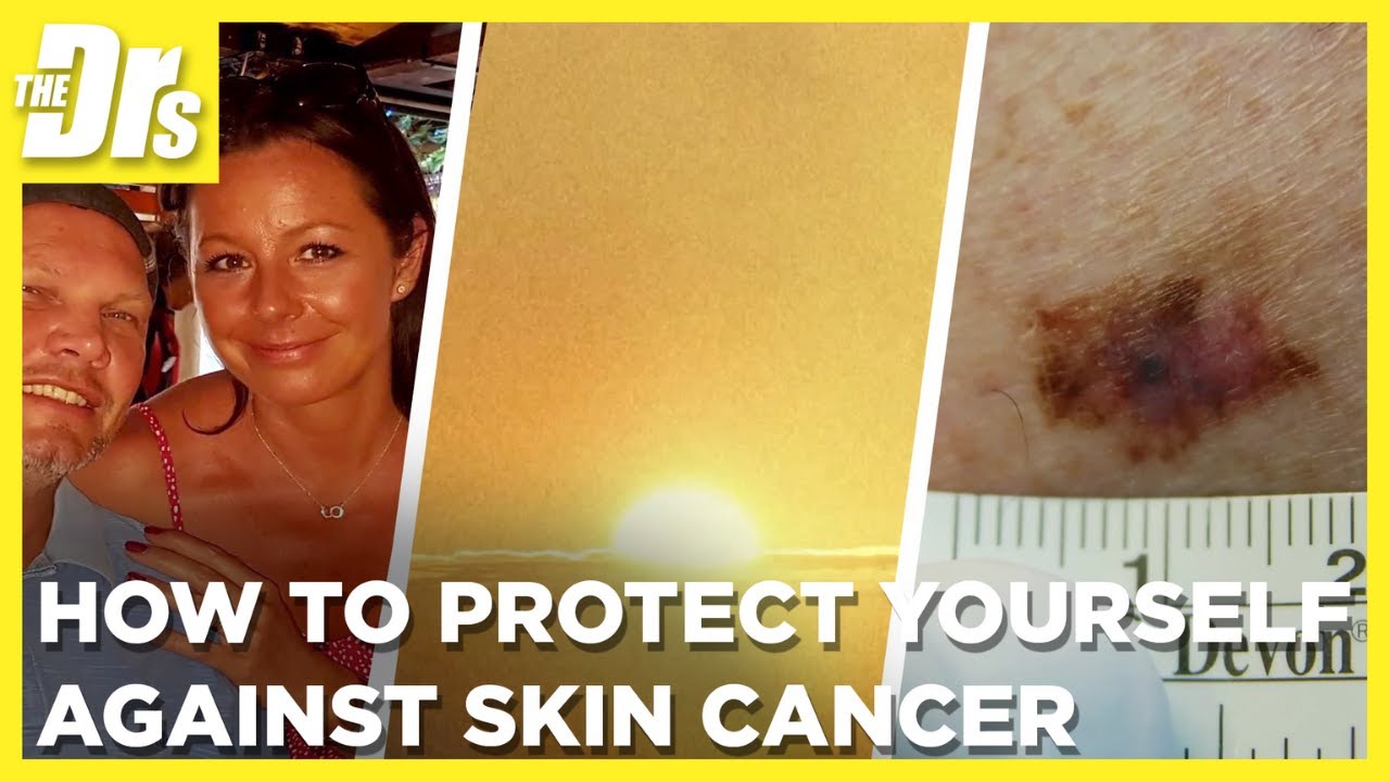 What You Need to Know to Protect Yourself against Skin Cancer - YouTube