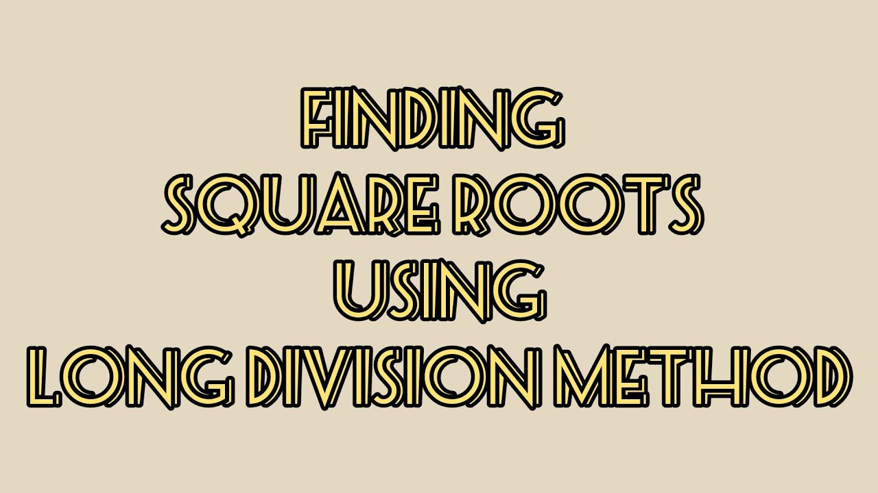 Finding Square Roots using long division method (The simplest ...