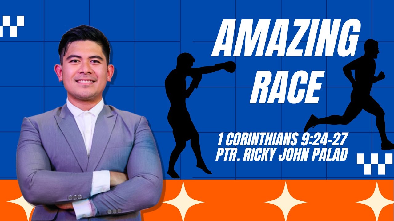 Amazing Race | 1 Corinthians 9:24-27 | Ptr. Ricky John Palad - YouTube
