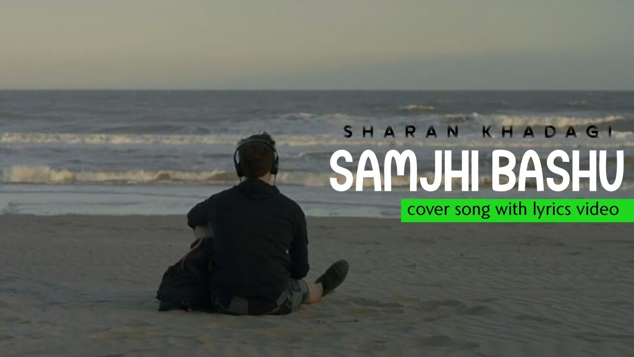 SAMJHI BASCHU COVER SONG WITH LYRICS VIDEO - YouTube