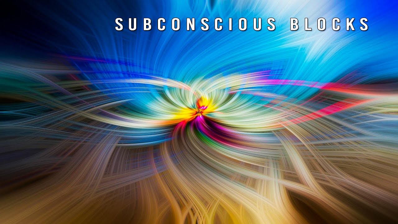 Clear Subconscious Blocks Quickly (With Subliminal Messages) - Highly ...