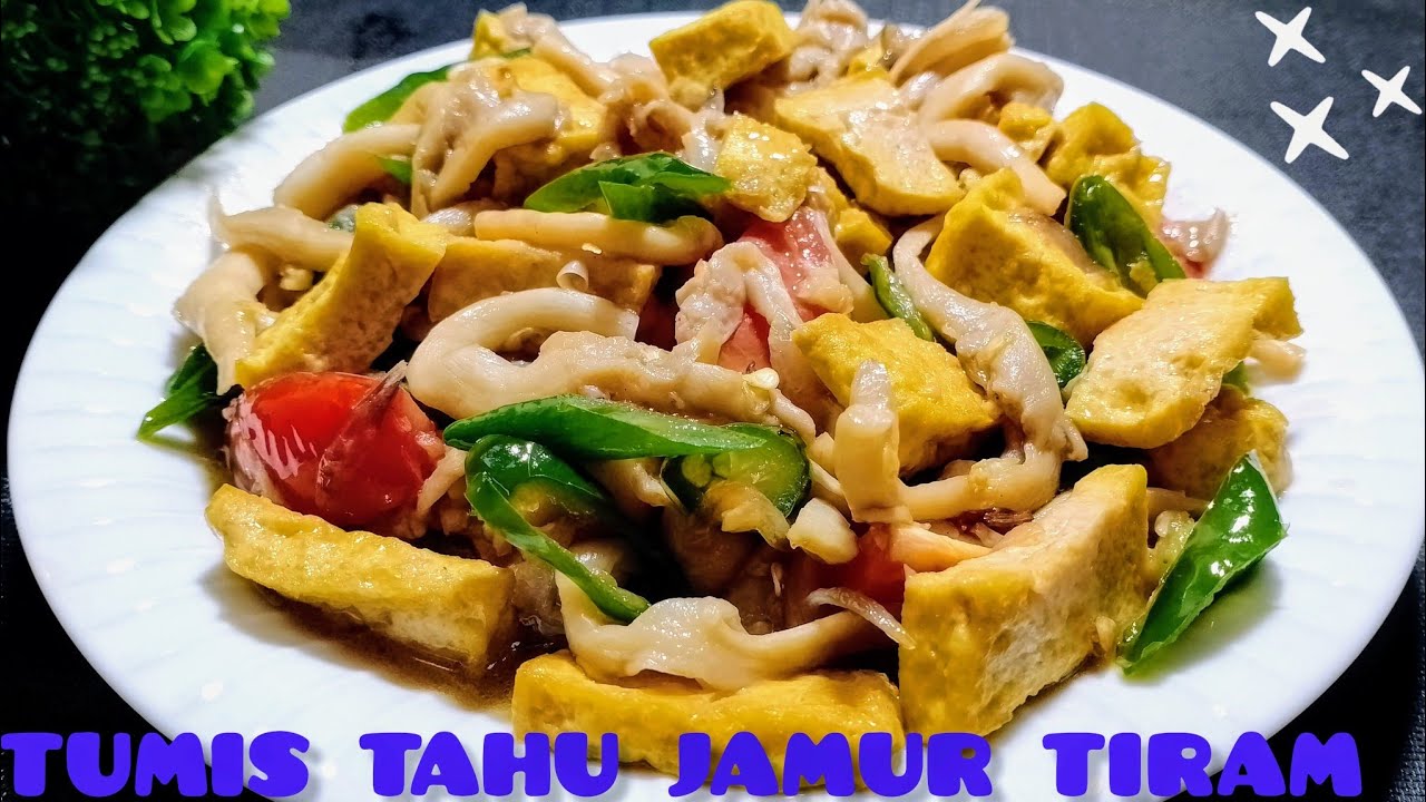 RESEP TUMIS TAHU JAMUR TIRAM ~ Menu Simpel Rasa Istimewa - YouTube