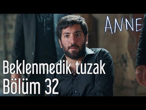 Anne 32. Bölüm - Beklenmedik Tuzak