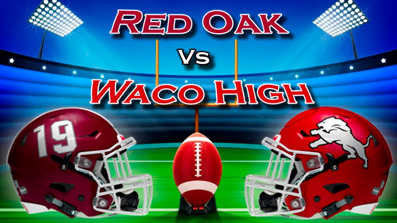 2022 Waco ISD Football: Red Oak High vs Waco High - YouTube
