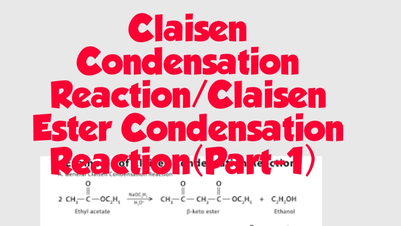 Claisen Condensation Reaction/ Claisen Ester Condensation Reaction ...