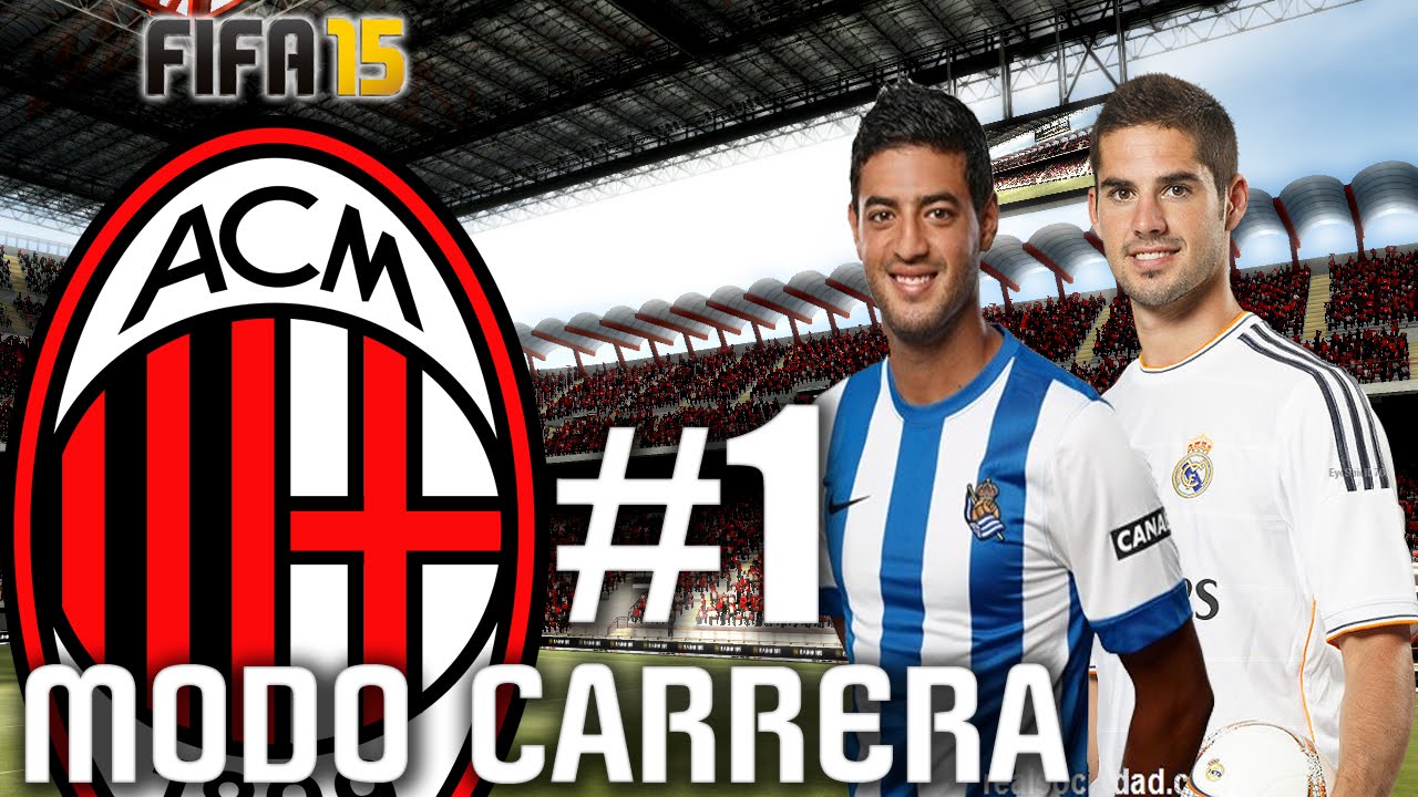 FIFA 15: AC MILAN Modo Carrera #1 VELA o ISCO??? - YouTube