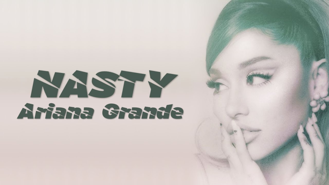 Ariana Grande - nasty (Lyrics Video) - YouTube
