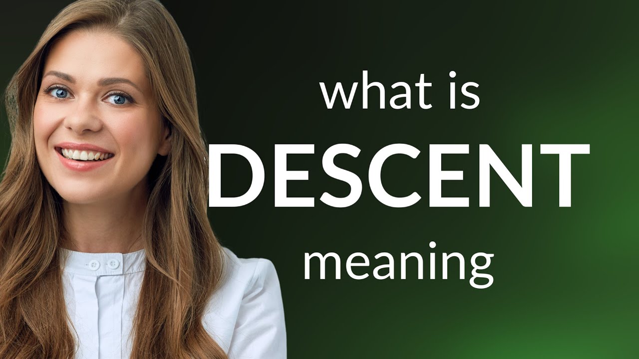 Descent • DESCENT meaning - YouTube